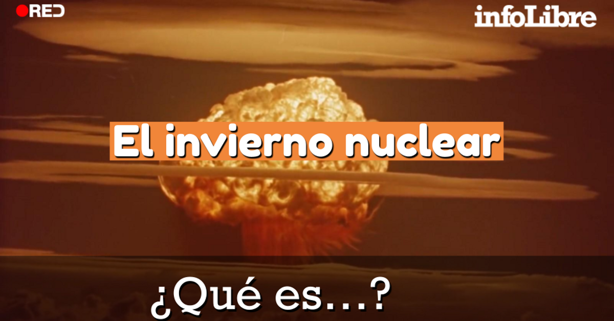 Invierno nuclear, o el 'Apocalipsis climático' que pudo acabar con la ...