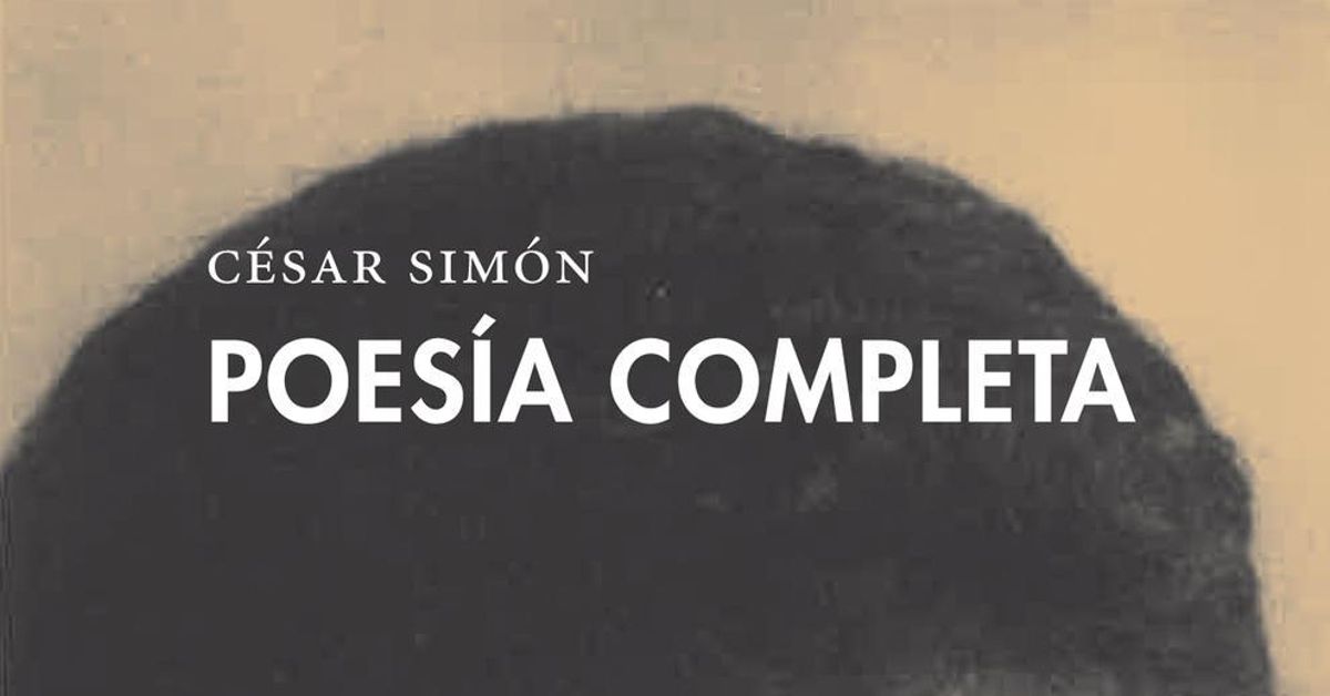 ‘Poesía completa’, de César Simón