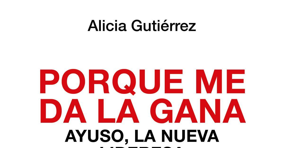 ‘Porque me da la gana. Ayuso, la nueva lideresa’